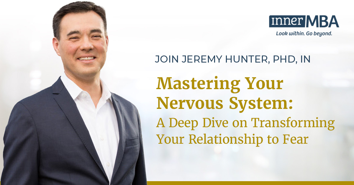Jeremy Hunter - Course 1 - Mastering Your Nervous System - Inner MBA